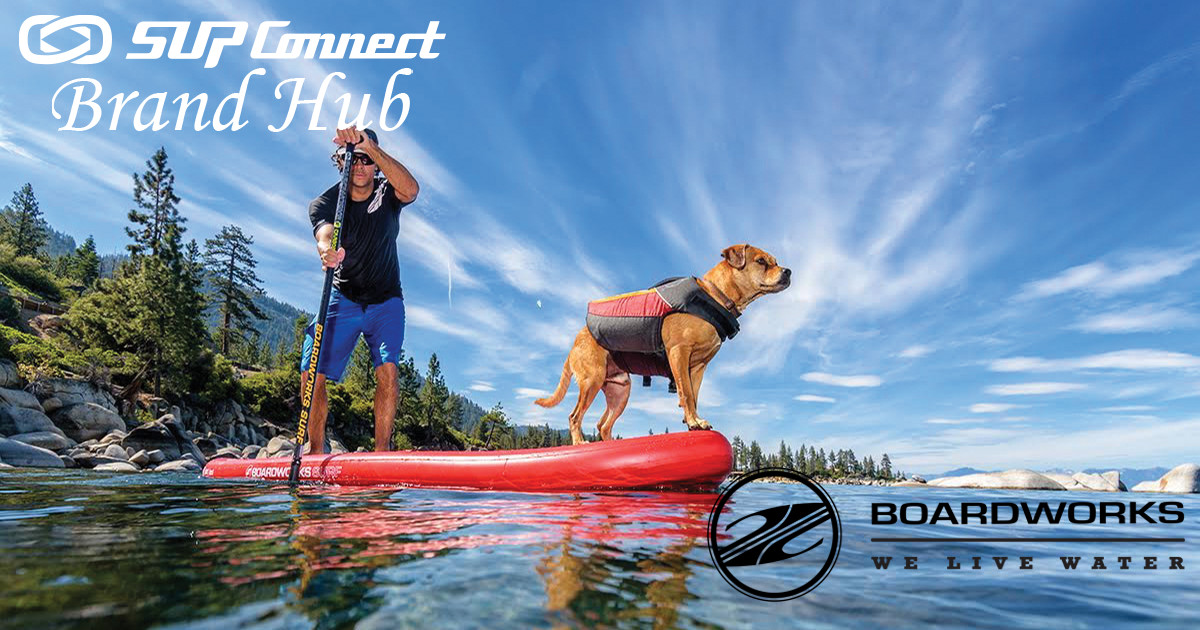 Boardworks SUP - Brand Hub | Supconnect.com